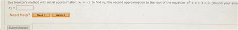 Solved Use Newtons Method With Initial Approximation X1 1