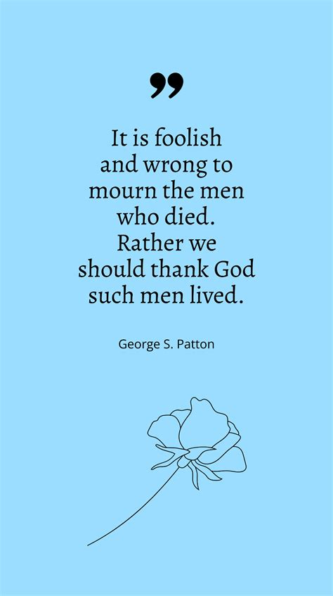 Patton Thank God Such Men Lived Quote Template