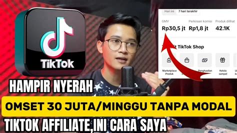 Hampir Nyerah Omset 30 Jutaminggu Tiktok Affiliate 2025 Cara Saya Dapatkan Uang Dari Tiktok