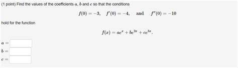Solved 1 Point Find The Values Of The Coefficients A B And Chegg Com