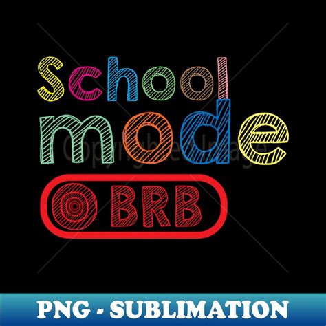 School Mode Brb Happy Last Day Of School Inspire Uplift