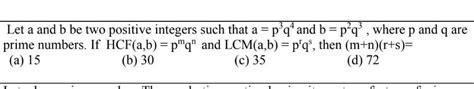 Let A And B Be Two Positive Integers Such That A P3q4 And B P2q3 Where P