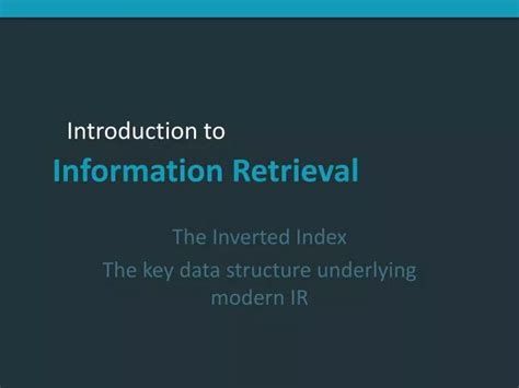 Ppt The Inverted Index The Key Data Structure Underlying Modern Ir Powerpoint Presentation