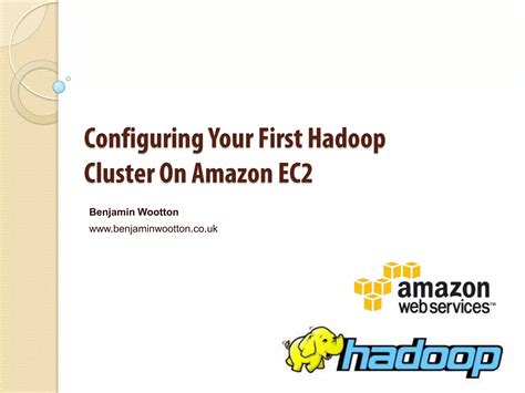 Configuring Your First Hadoop Cluster On Ec2 Ppt