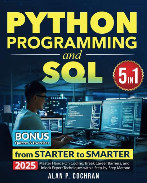 Python Programming And Sql 5 Books In 1 From Starter To Smarter