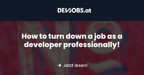 How To Turn Down A Job As A Developer Professionally Devjobsat