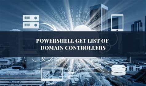 How To Powershell Get List Of Domain Controllers