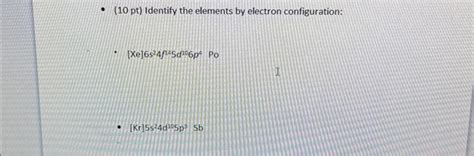 Solved 10 Pt Identify The Elements By Electron