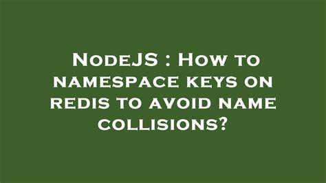 Nodejs How To Namespace Keys On Redis To Avoid Name Collisions Youtube