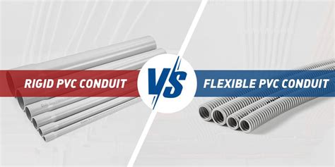 Rigid Pvc Conduit Vs Flexible Pvc Conduit Pvc Electrical Conduit