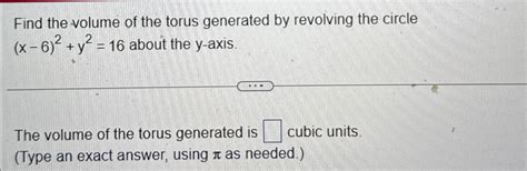 Solved Find The Volume Of The Torus Generated By Revolving