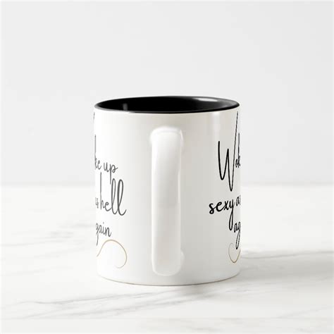 Woke Up Sexy As Hell Again Two Tone Coffee Mug