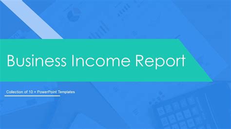 Business Income Report Ppt PowerPoint Presentation Complete With Slides