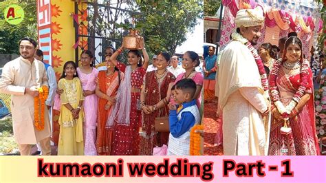 Kumaoni Wedding Part 01 Youtube