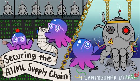 Securing The Ai Ml Supply Chain