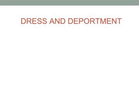 Dress Dress And Deportment 2 Ppt