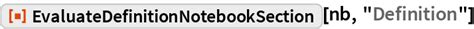 EvaluateDefinitionNotebookSection Wolfram Function Repository