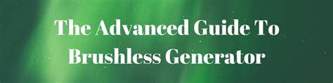 The Advanced Guide To Brushless Generator Generators Zone