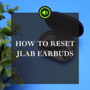 How To Reset JLab Earbuds Easy Guide For All Models