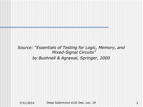 Ppt 332 578 Deep Submicron Vlsi Design Lecture 19 Advanced Testing Powerpoint Presentation