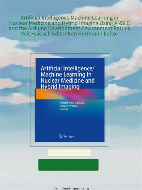 Full Download Artificial Intelligence Machine Learning In Nuclear Medicine And Hybrid Imaging