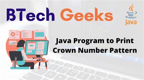 Java Program To Print Crown Number Pattern Btech Geeks