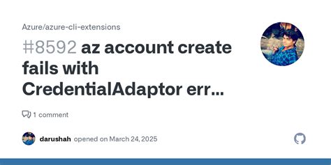 Az Account Create Fails With Credentialadaptor Error Azure Cli 2700 · Issue 8592 · Azure