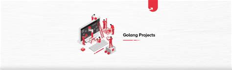 Top 26 Golang Project Ideas Topics For Freshers Experienced