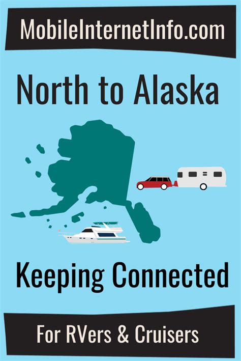 Going North To Alaska RV Boat Mobile Internet Options For Keeping Connected Mobile Internet