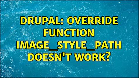Drupal Override Function Imagestylepath Doesnt Work Youtube