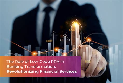 The Role Of Low Code Rpa In Banking Transformation The Role Of Low Code Rpa In Banking Transformation