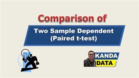Comparison Of Two Sample Dependent Paired T Test Kanda Data