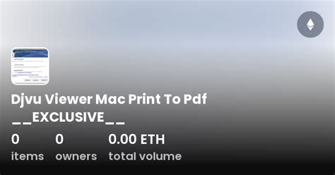 Djvu Viewer Mac Print To Pdf Exclusive Collection Opensea