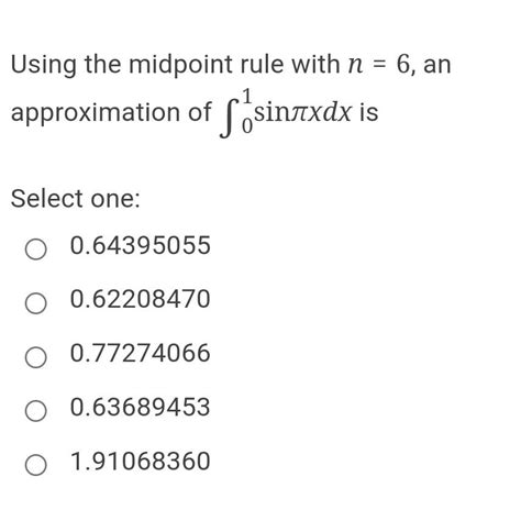 Solved Using The Midpoint Rule With N 6 An Approximation Of Chegg Com