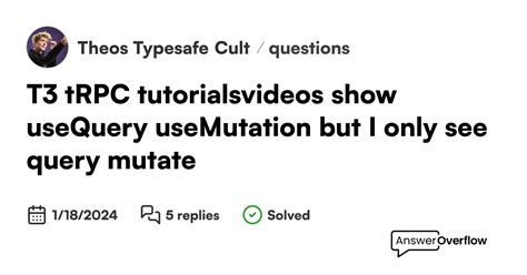 T3 Trpc Tutorialsvideos Show Usequery Usemutation But I Only See Query Mutate Theos