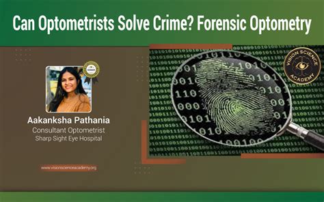 Can Optometrists Solve Crime Forensic Optometry Vision Science Academy