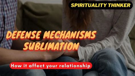 Defense Mechanism Sublimation 3 Way How Affect Your Life And Use This As A Powerful Influence On