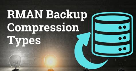 Rman Backup Compression Types