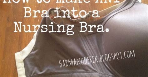 Husband And Harmony How To Make ANY Bra Into A Nursing Bra Husband And Harmony How To Make ANY Bra Into A Nursing Bra