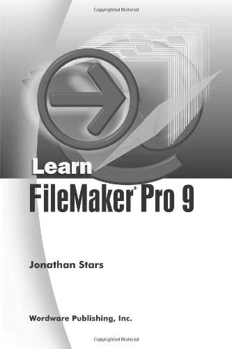 Learn Filemaker Pro 9 Stars Jonathan 9781598220469 Books