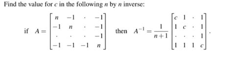Solved Find The Value For C In The Following N By N Inverse Chegg Com