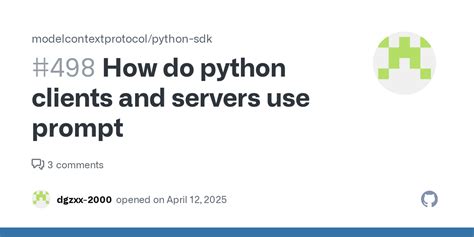 how do python clients and servers use prompt · issue 498 · modelcontextprotocol python sdk · github