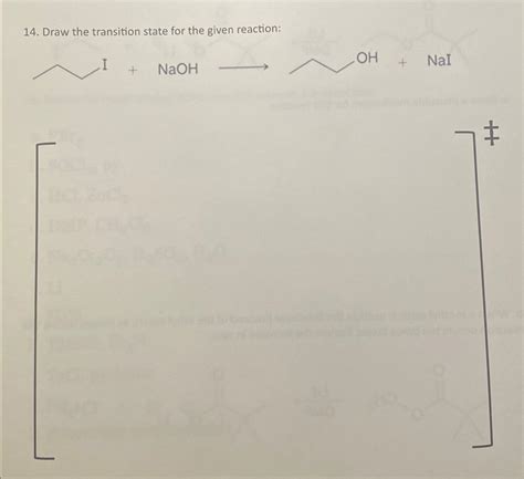 Solved Draw The Transition State For The Given Reaction Chegg Com