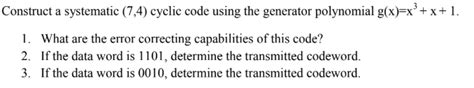 Solved Construct A Systematic 74 Cyclic Code Using The