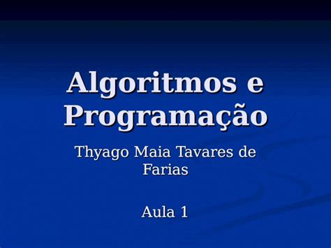 Ppt Algoritmos E Programação Aula 1 Dokumen Tips