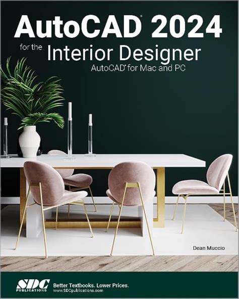 Autocad 2024 For The Interior Designer Autocad For Mac And Pc 9781630576028 Dean