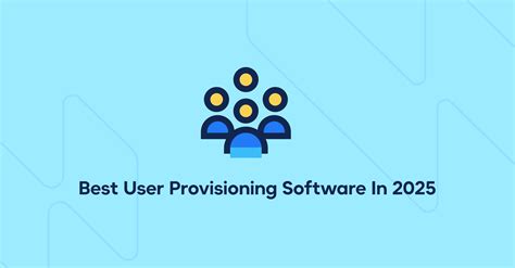 9 Best User Provisioning Software In 2025