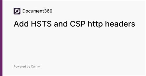 Add Hsts And Csp Headers Voters Document360