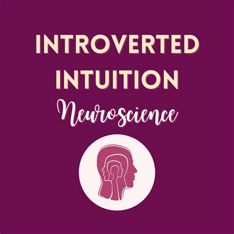 The Neuroscience Of Introverted Intuition Intj Infj Intuition