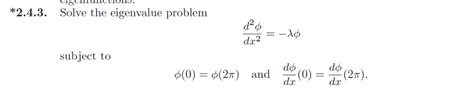 Solved Solve The Eigenvalue Problem D2 Phidx2 Lambda